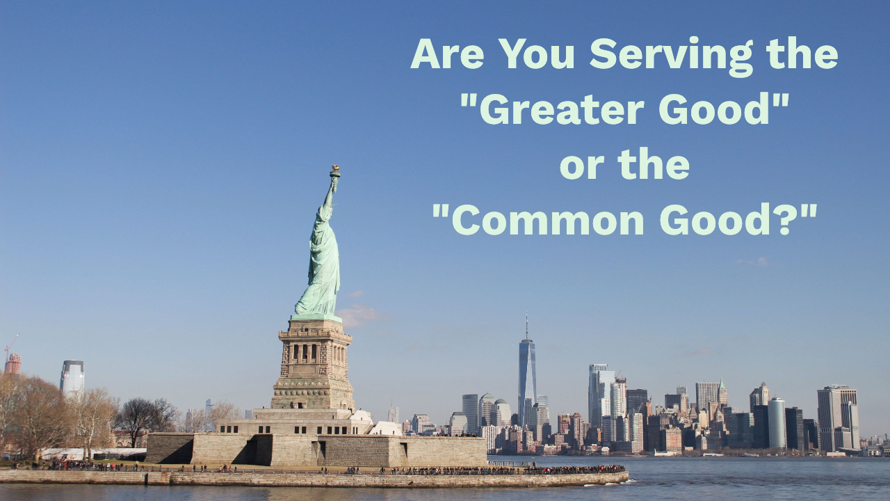 Greater Good or Common Good – ONPURPOSE.me